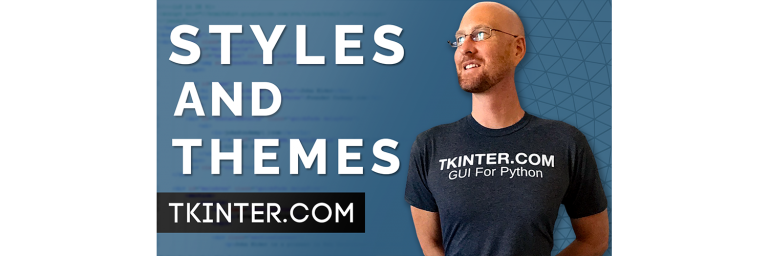Style And Theme Your App The Easy Way – Tkinter Projects 4 – TKinter.com