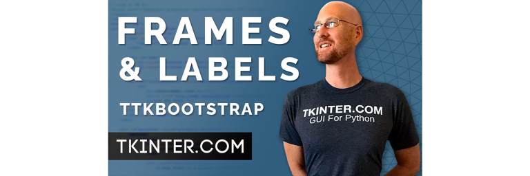 Frames and Labels with TTKBootstrap – Tkinter TTKBootstrap 9 – TKinter.com