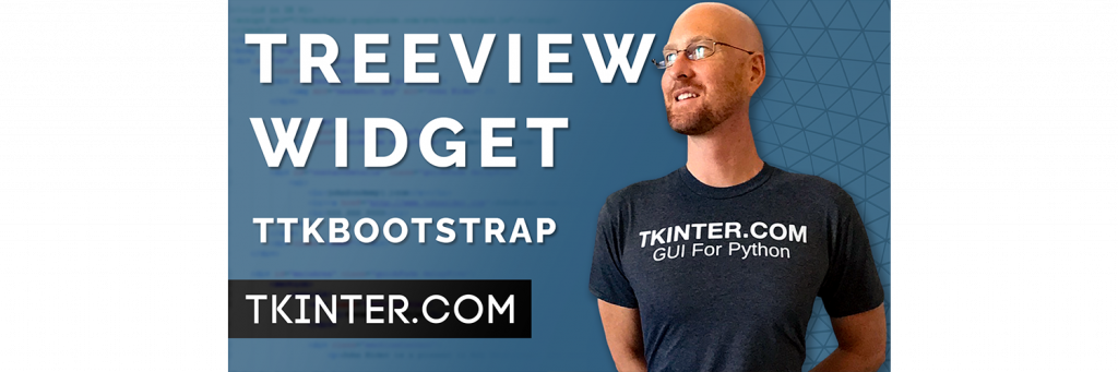 Treeviews with TTKBootstrap – Tkinter TTKBootstrap 19 – TKinter.com