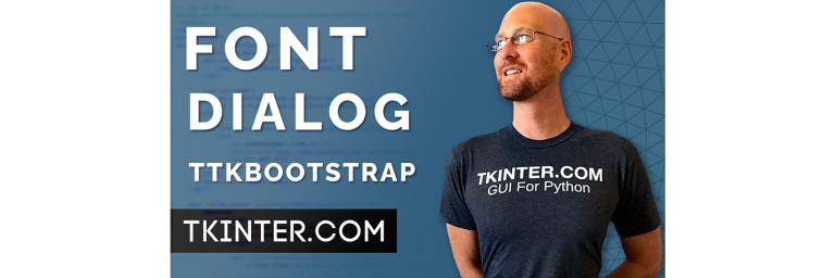 Select Fonts With Font Dialog Box – Tkinter TTKBootstrap 26 – TKinter.com