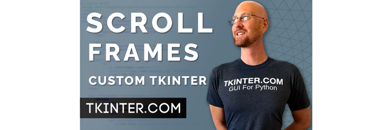 Scrollable Frames!! – Tkinter CustomTkinter 8 – TKinter.com Scrollable Frames!! – Tkinter CustomTkinter 8 – TKinter.com