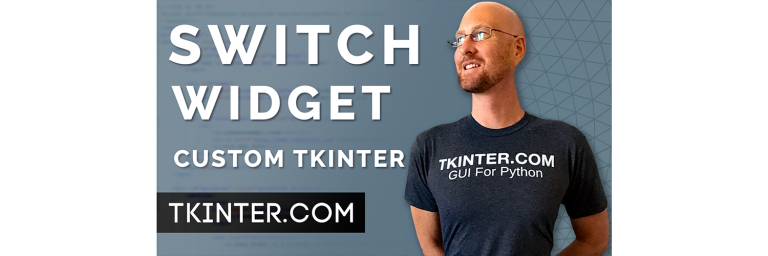 The Switch Widget! – Tkinter CustomTkinter 11 – TKinter.com