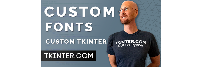 Custom Fonts Widget – Tkinter CustomTkinter 16 – TKinter.com