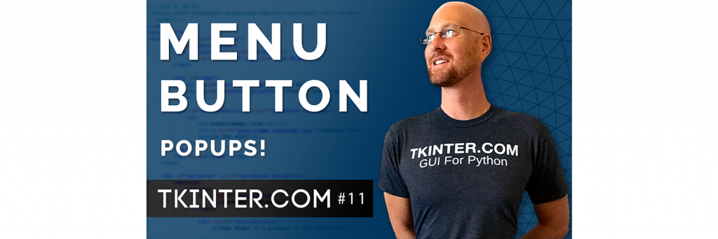 Menu Buttons – Intro To Tkinter 11 – TKinter.com